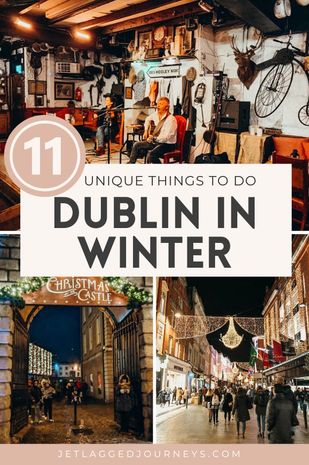 11 Unique Things to do in Dublin in Winter - Jetlagged Journeys
